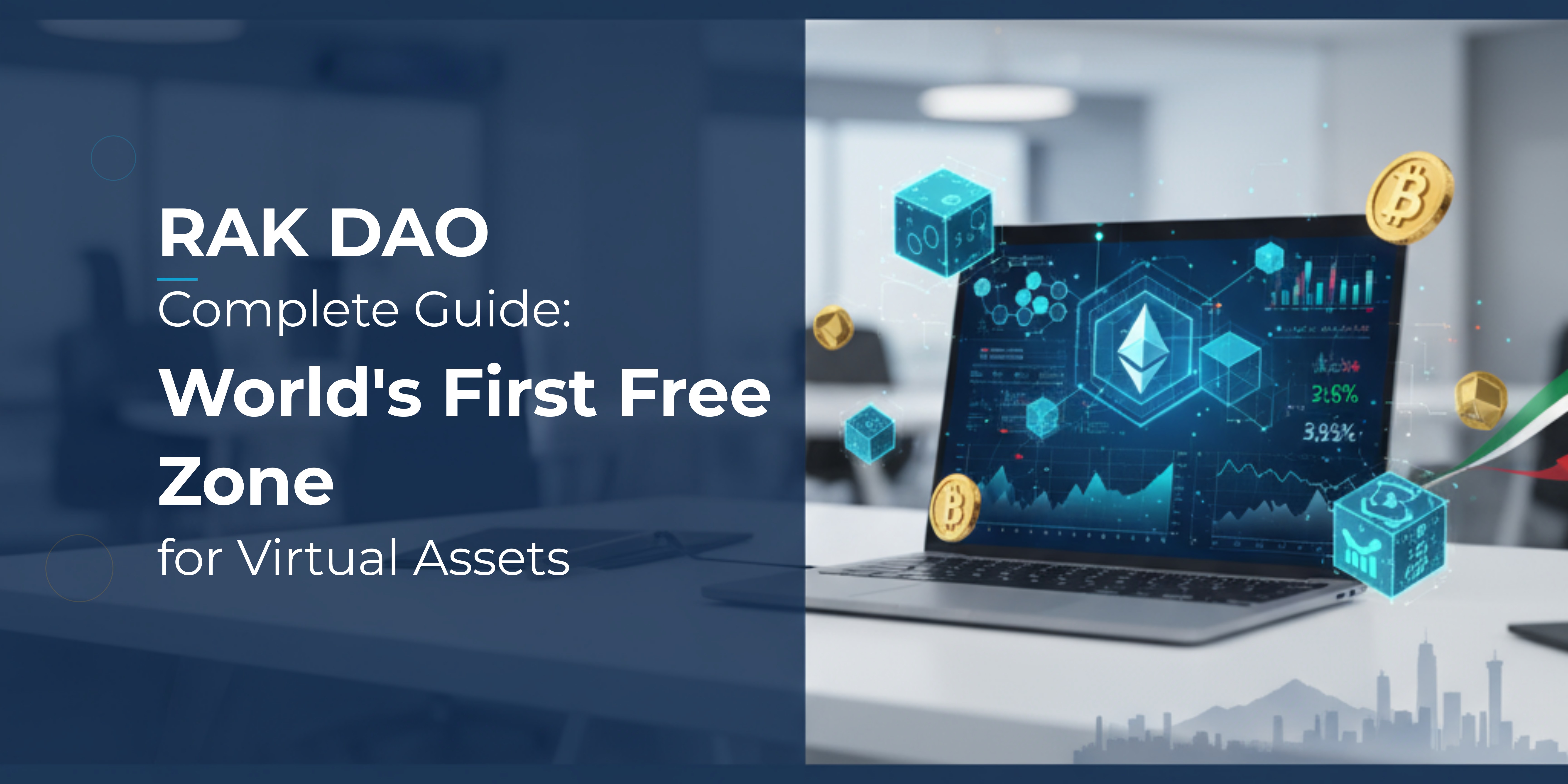 RAK DAO Complete Guide: World's First Free Zone for Virtual Assets