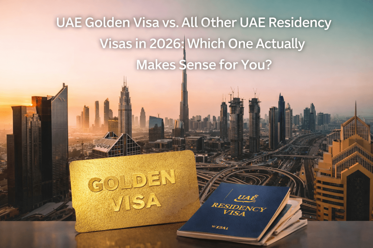 UAE Golden Visa vs. All Residency Visas 2026: Which Fits You?